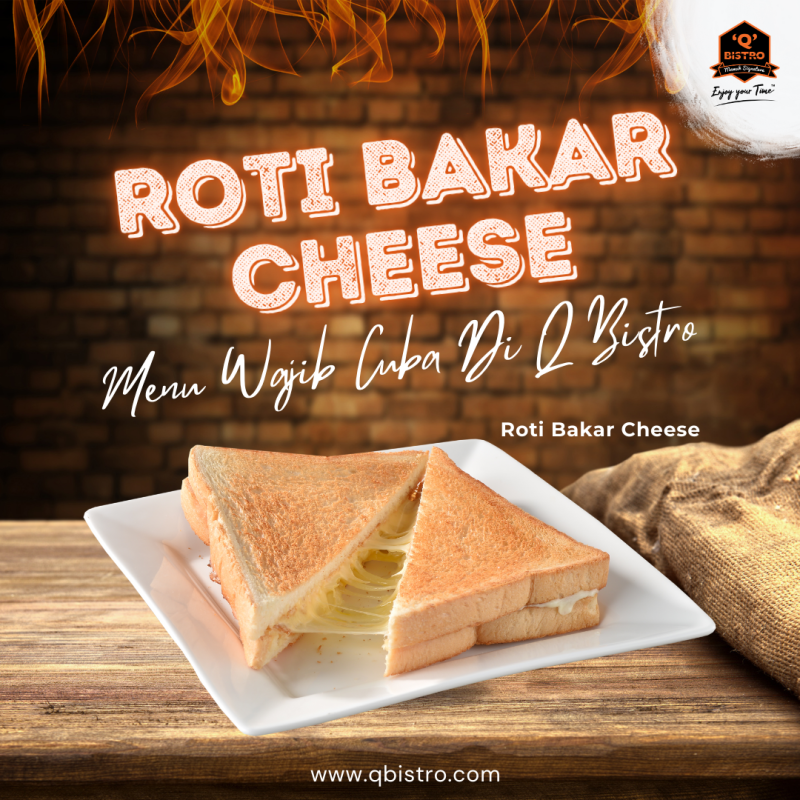 ROTI BAKAR CHEESE - Q Bistro